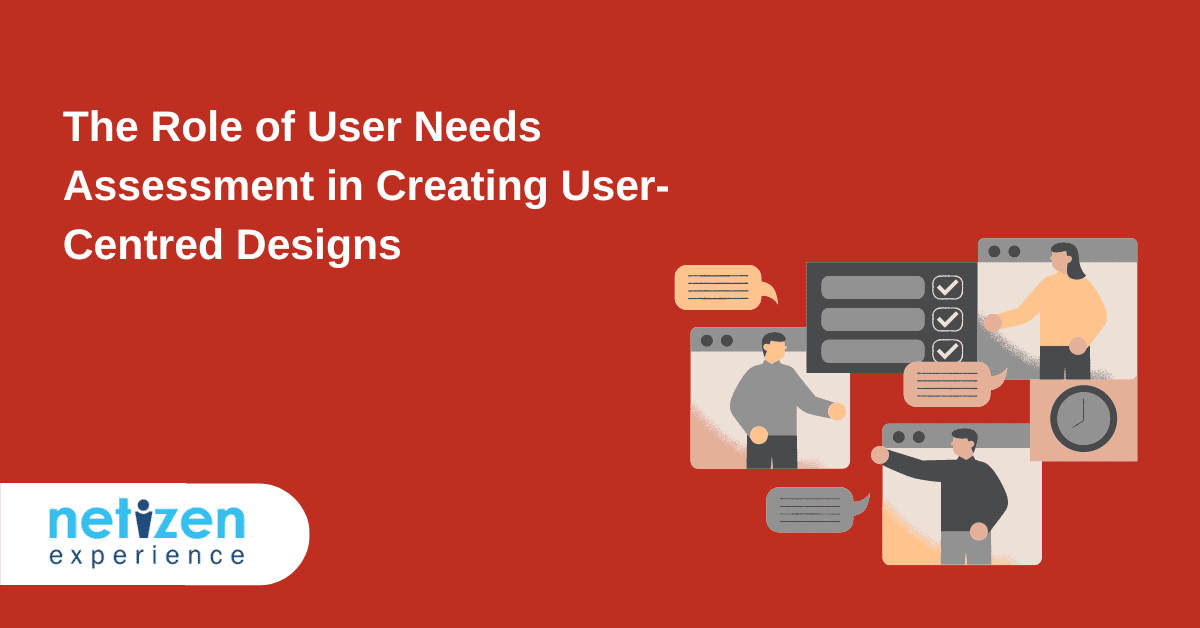 User Needs Assessment For User Centered Designs